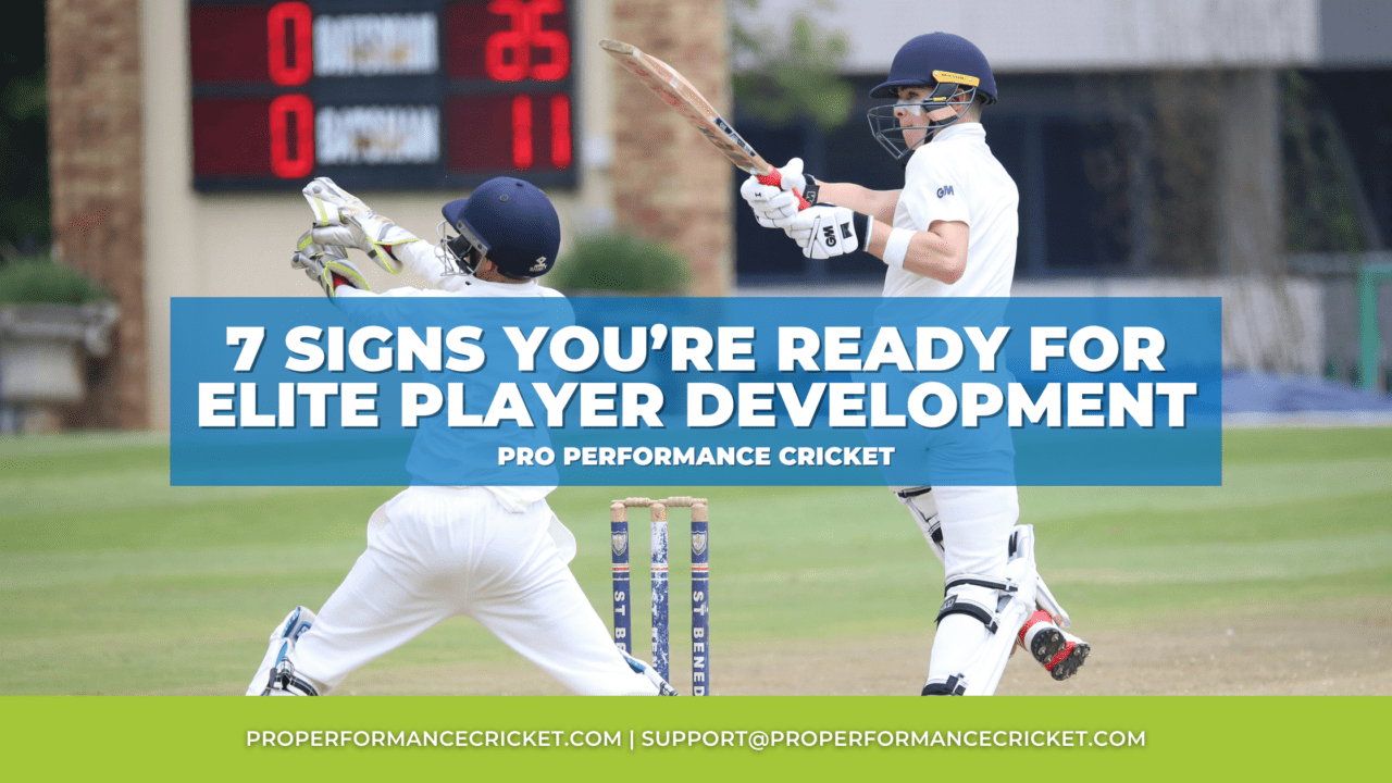 7 Signs for Elite Development - Pro-Performance Cricket Coaching