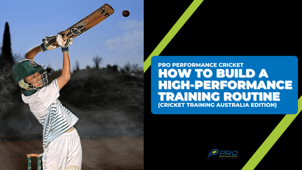 How to Build a High-Performance Routine - Pro-Performance Cricket Coaching